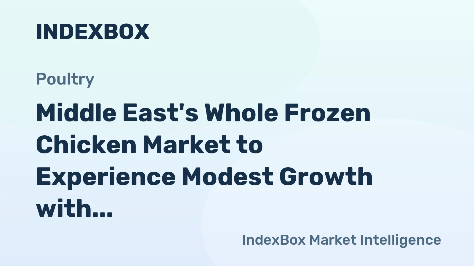 Middle East's Whole Frozen Chicken Market to Experience Modest Growth with +1.8% CAGR