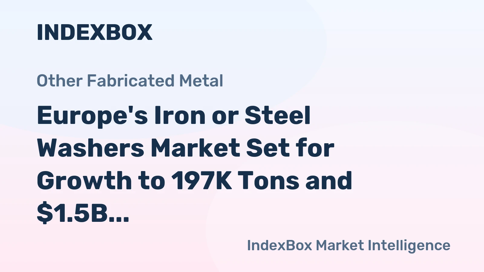 Europe's Iron or Steel Washers Market Set for Growth to 197K Tons and $1.5B by 2035