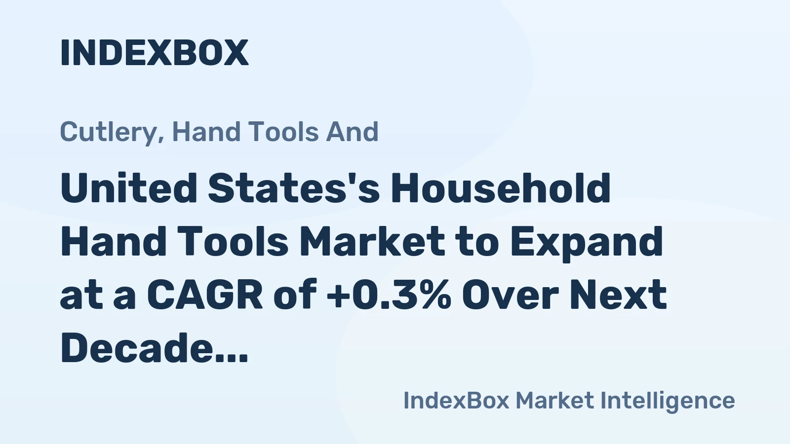 United States's Household Hand Tools Market to Expand at a CAGR of +0.3% Over Next Decade