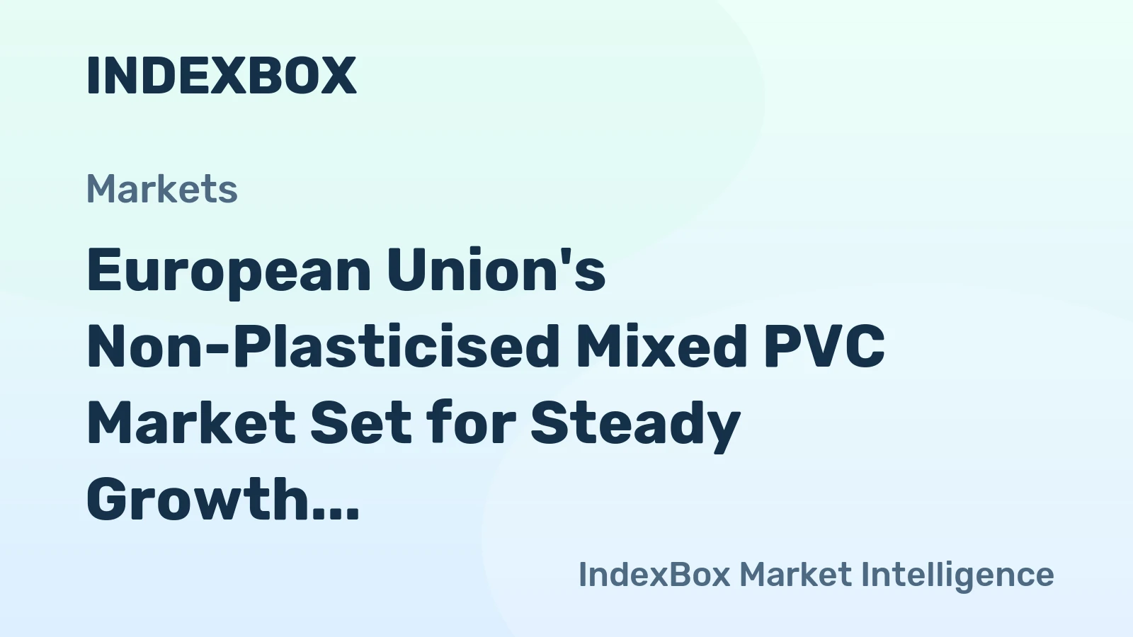 European Union's Non-Plasticised Mixed PVC Market Set for Steady Growth with 1.8% CAGR in Value Through 2035