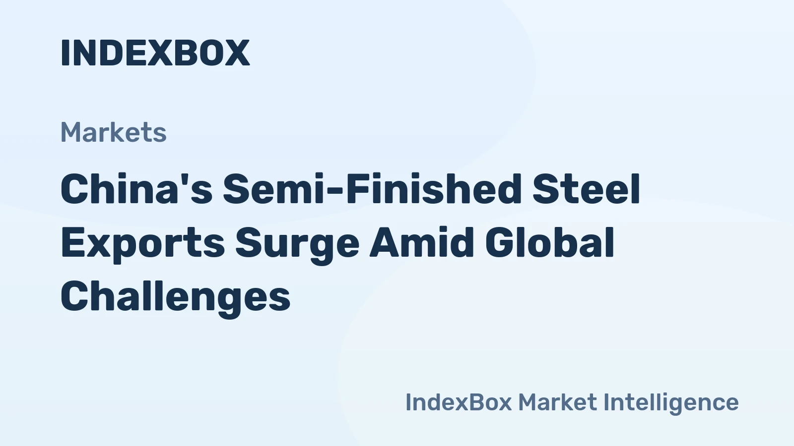 China's Semi-Finished Steel Exports Surge Amid Global Challenges