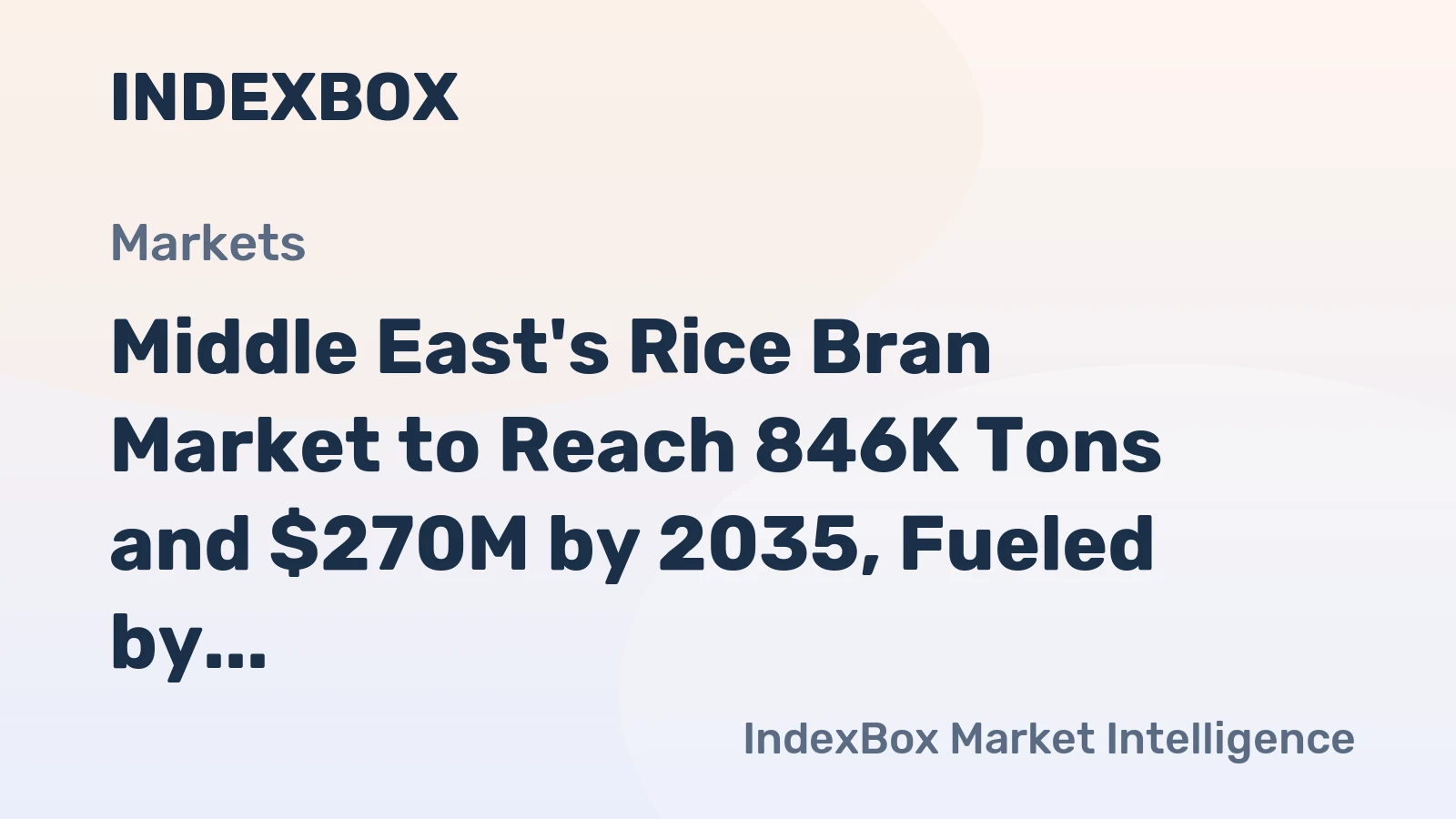 Middle East's Rice Bran Market to Reach 846K Tons and $270M by 2035, Fueled by Growing Demand