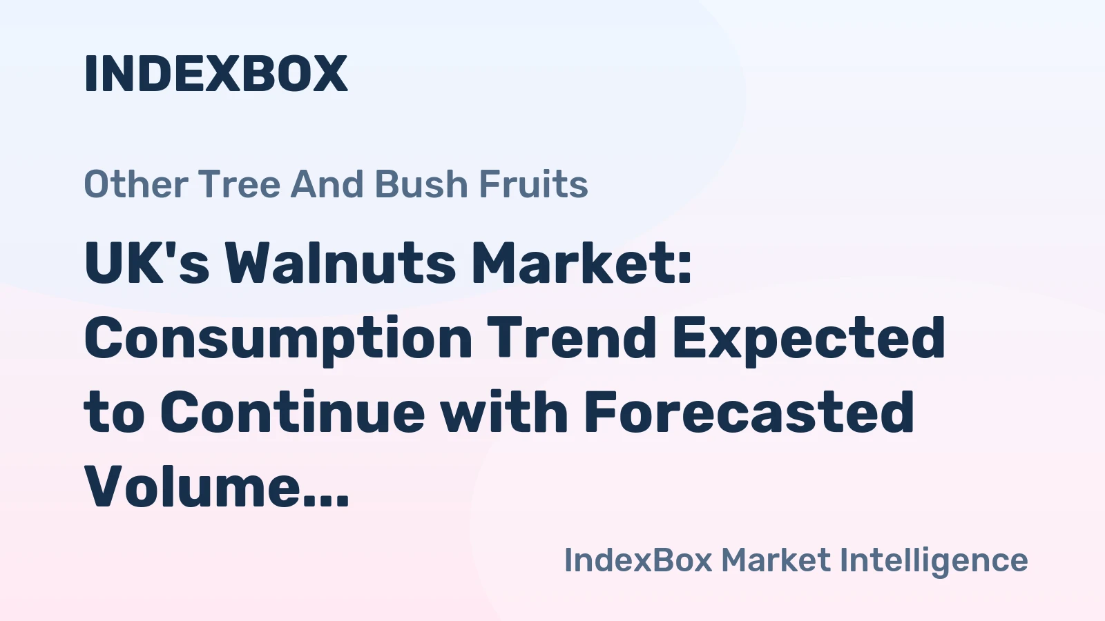 UK's Walnuts Market: Consumption Trend Expected to Continue with Forecasted Volume of 1.5K tons and Value of $5.1M by 2035