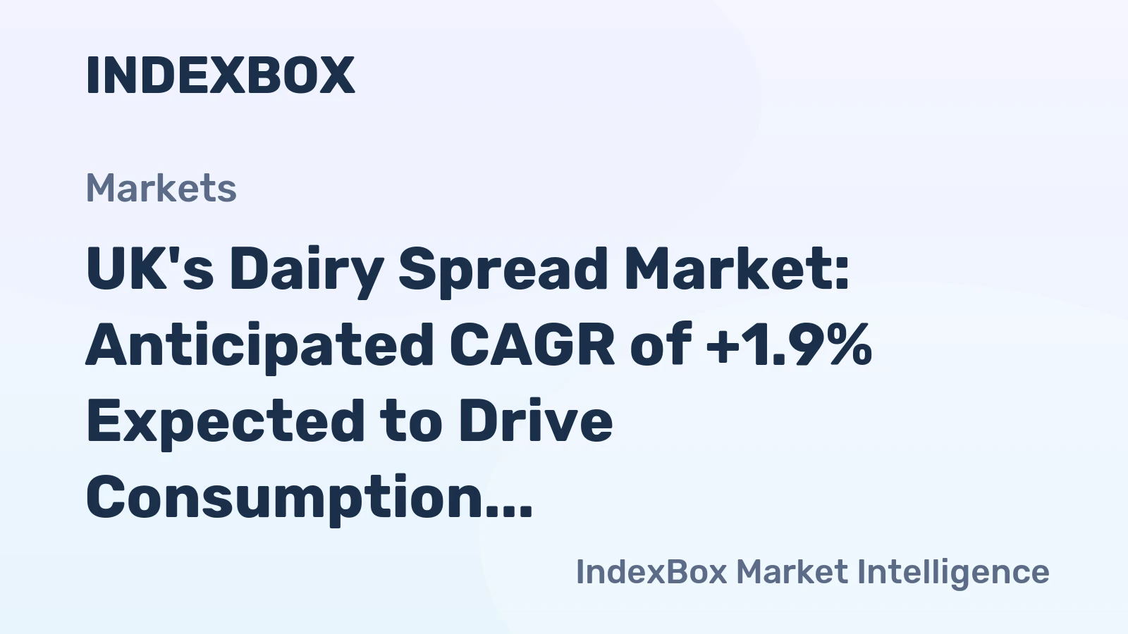 UK's Dairy Spread Market: Anticipated CAGR of +1.9% Expected to Drive Consumption Trend in the Next Decade