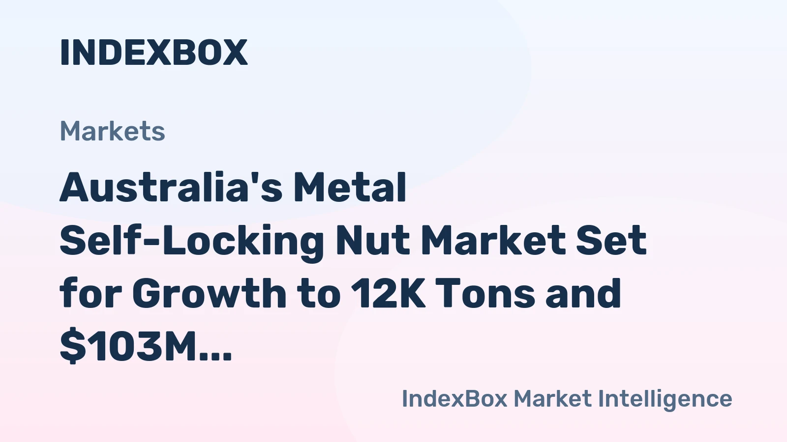 Australia's Metal Self-Locking Nut Market Set for Growth to 12K Tons and $103M