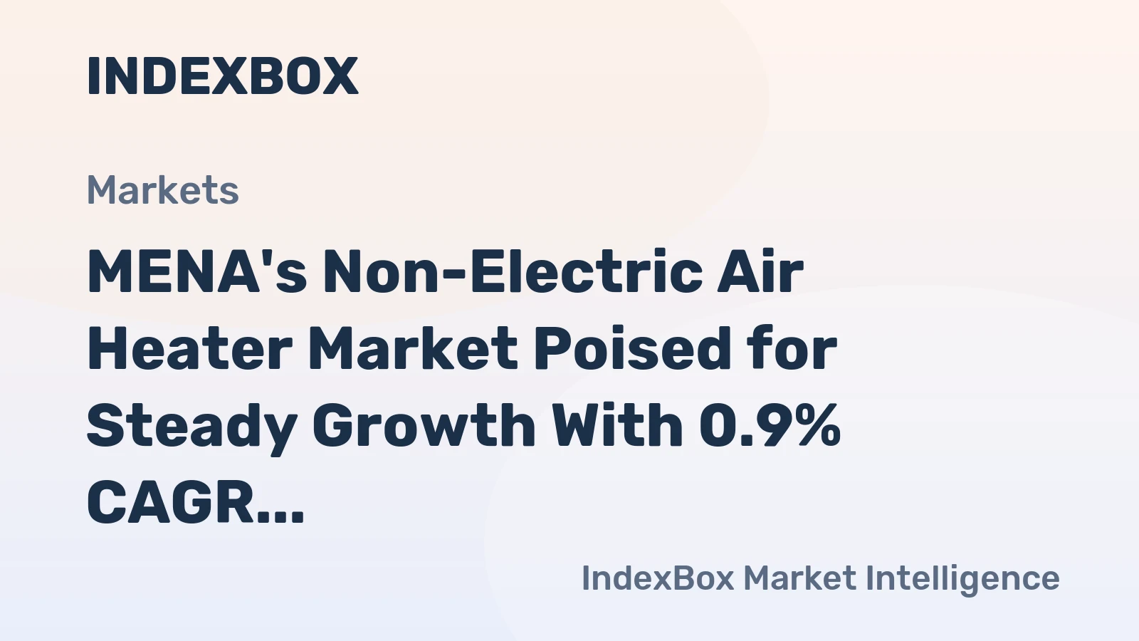 MENA's Non-Electric Air Heater Market Poised for Steady Growth With 0.9% CAGR