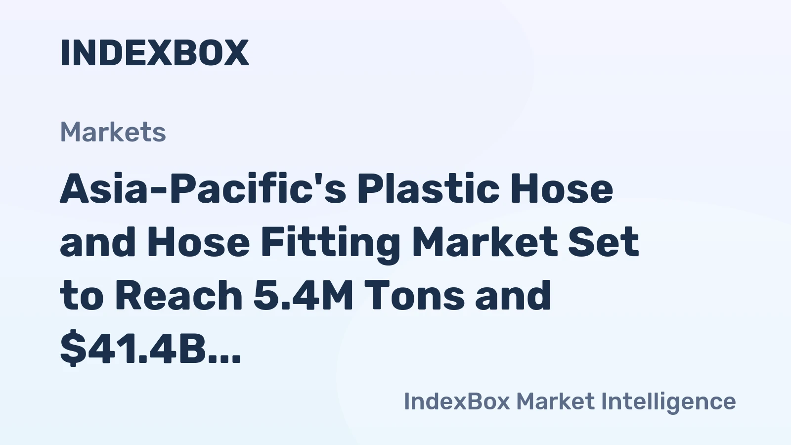 Asia-Pacific's Plastic Hose and Hose Fitting Market Set to Reach 5.4M Tons and $41.4B by 2035