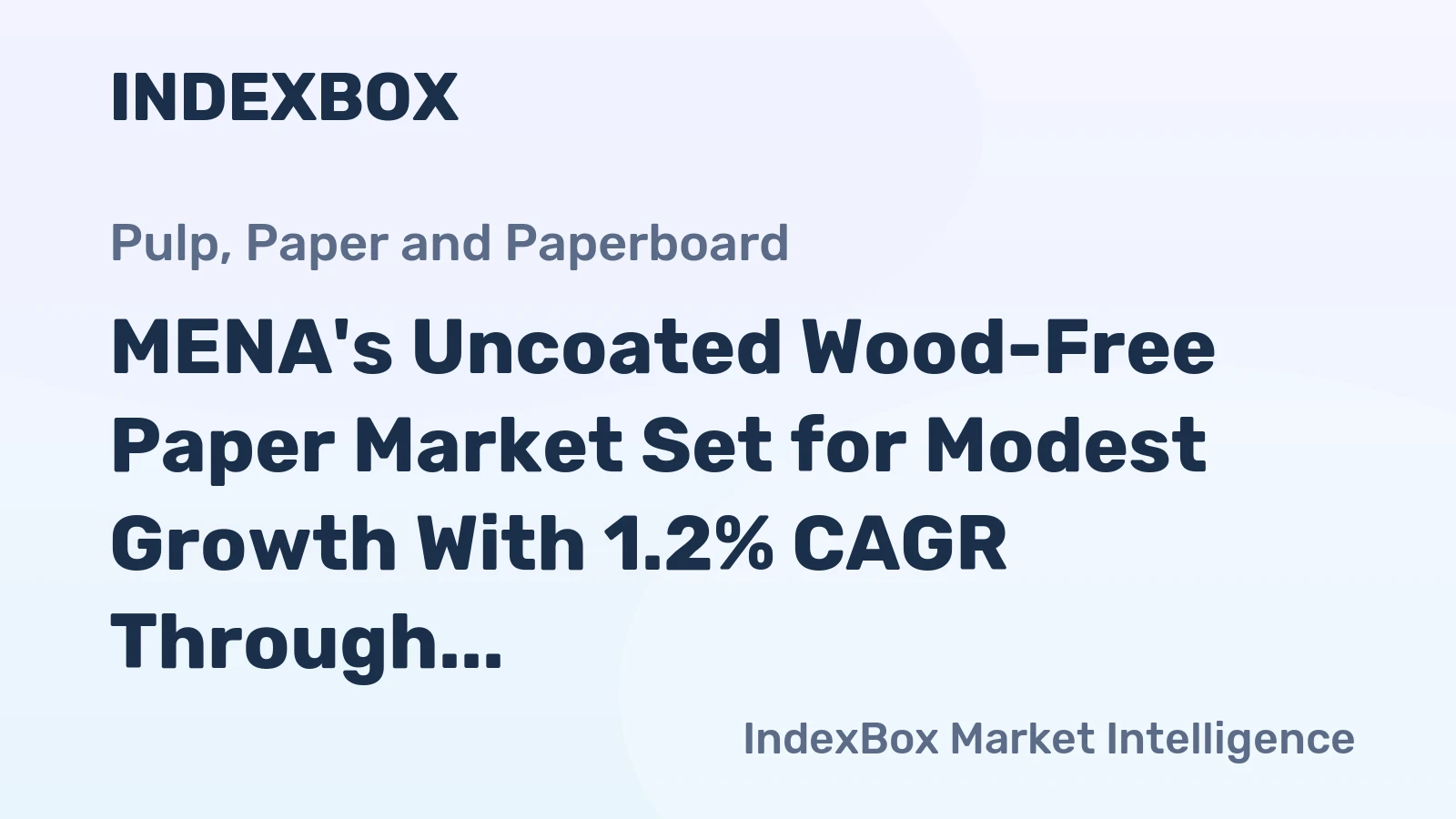 MENA's Uncoated Wood-Free Paper Market Set for Modest Growth With 1.2% CAGR Through 2035
