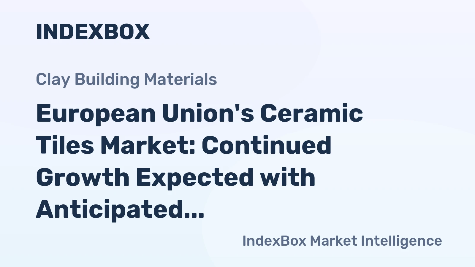 European Union's Ceramic Tiles Market: Continued Growth Expected with Anticipated CAGR of +0.2%