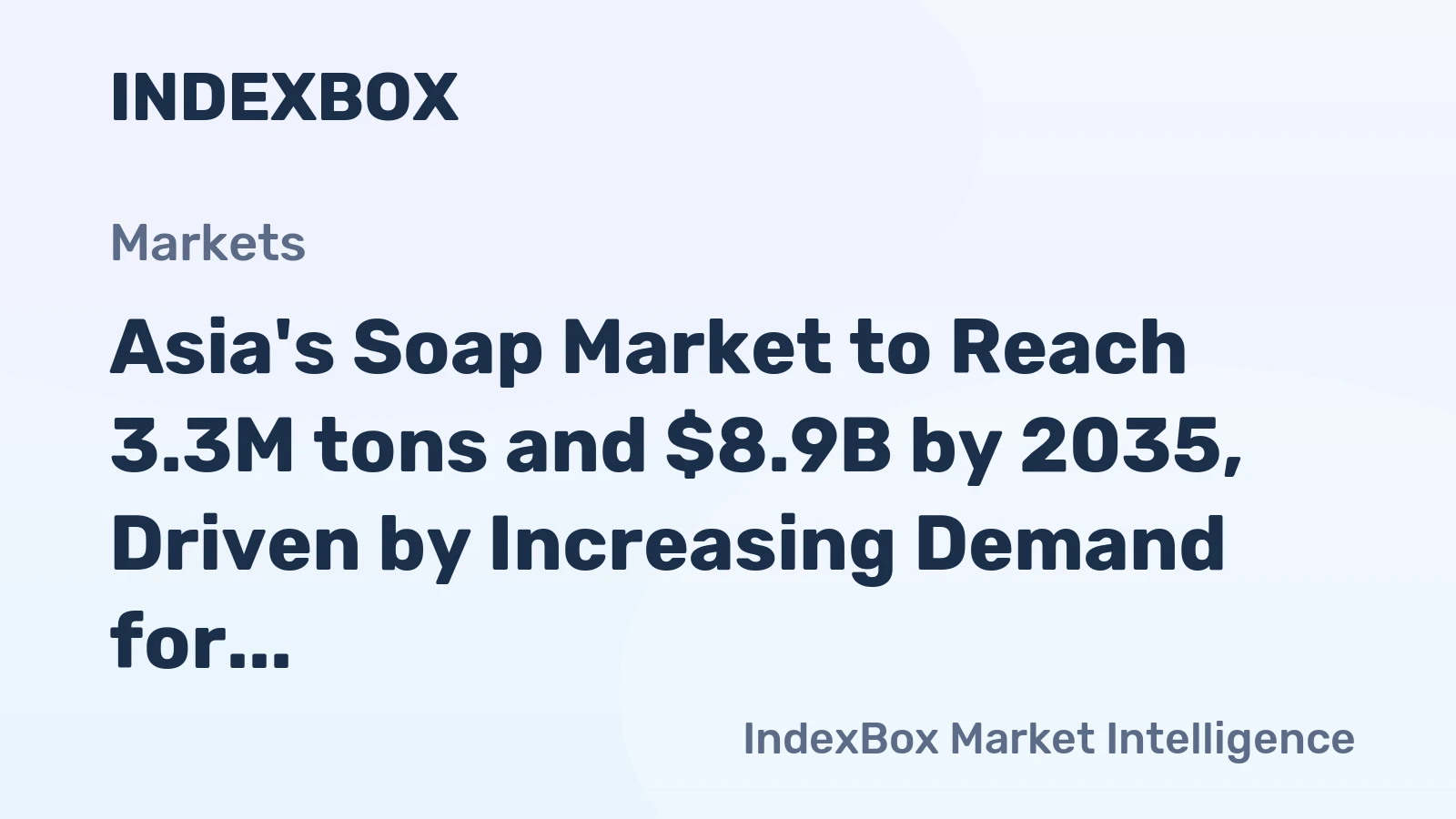 Asia's Soap Market to Reach 3.3M tons and $8.9B by 2035, Driven by Increasing Demand for Organic Surface-Active Products