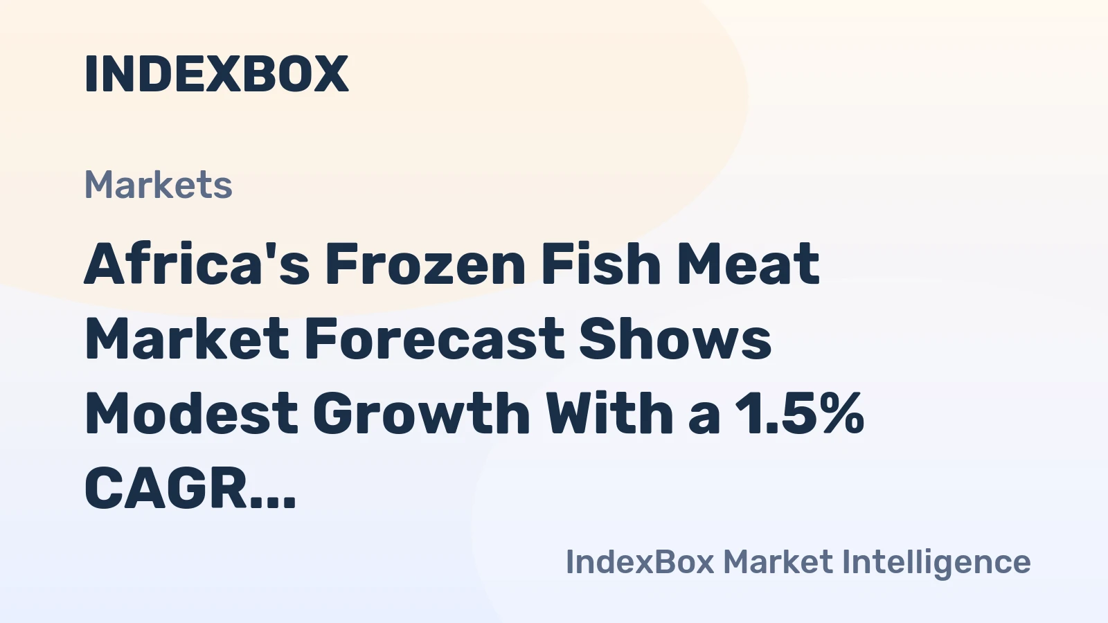 Africa's Frozen Fish Meat Market Forecast Shows Modest Growth With a 1.5% CAGR in Value