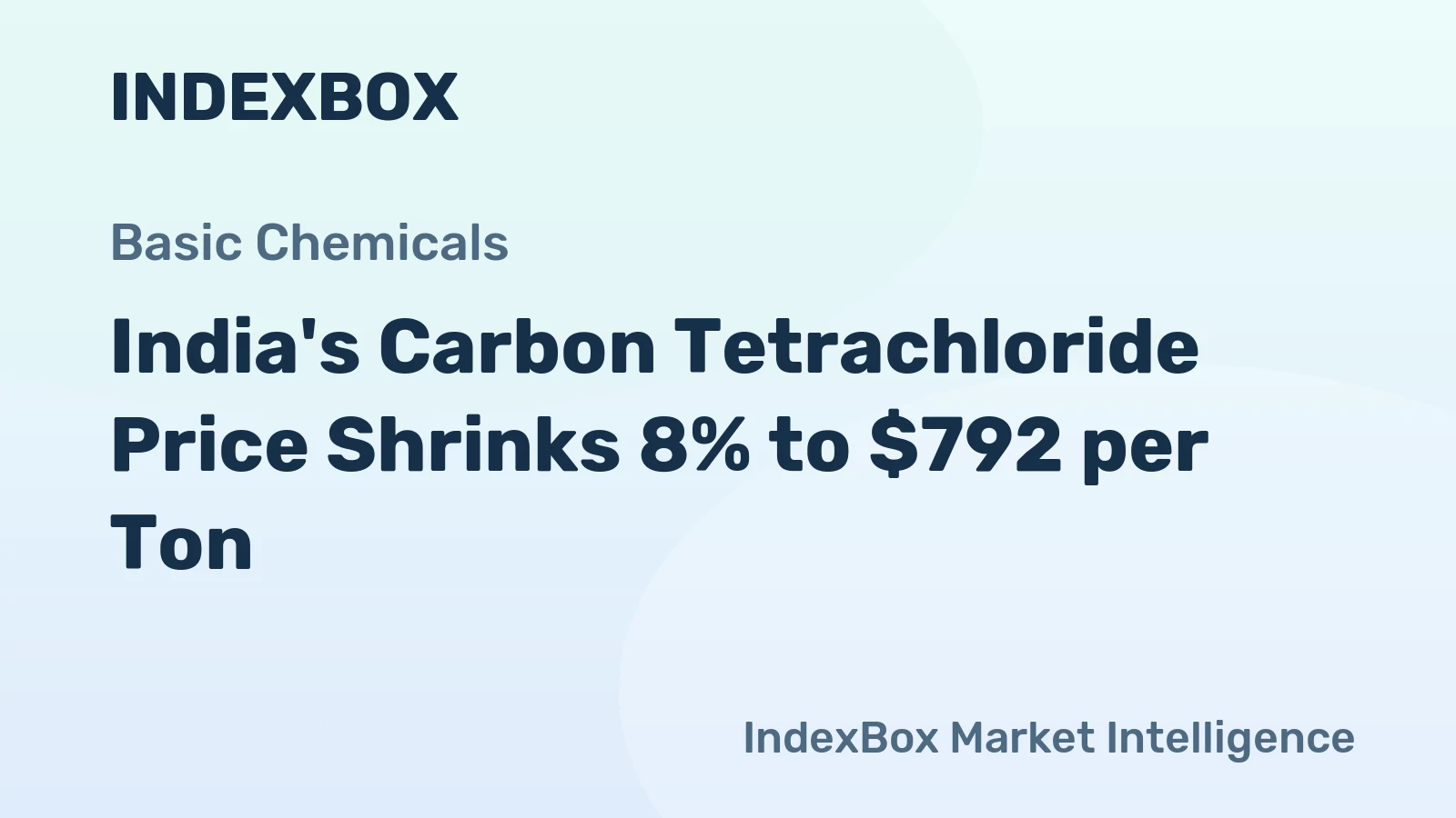 India's Carbon Tetrachloride Price Shrinks 8% to $792 per Ton