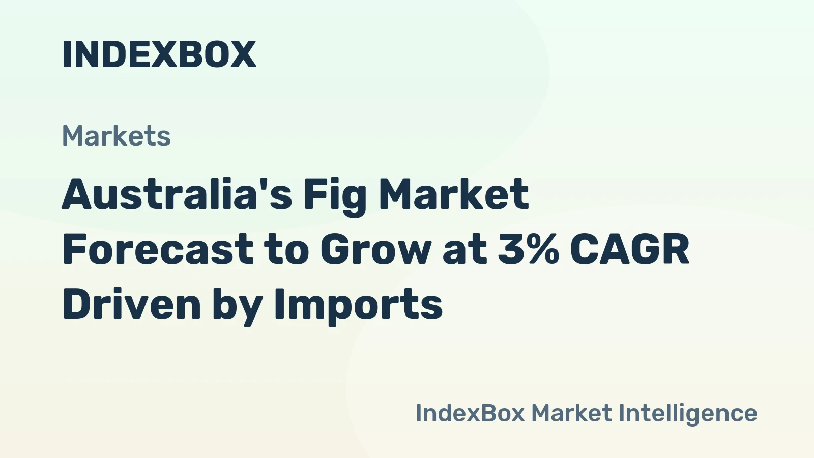 Australia's Fig Market Forecast to Grow at 3% CAGR Driven by Imports