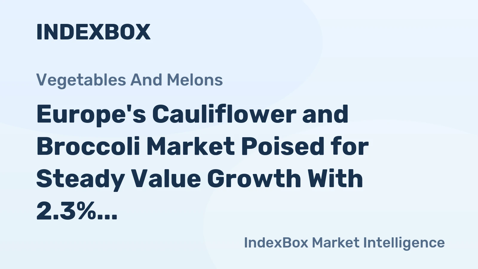 Europe's Cauliflower and Broccoli Market Poised for Steady Value Growth With 2.3% CAGR