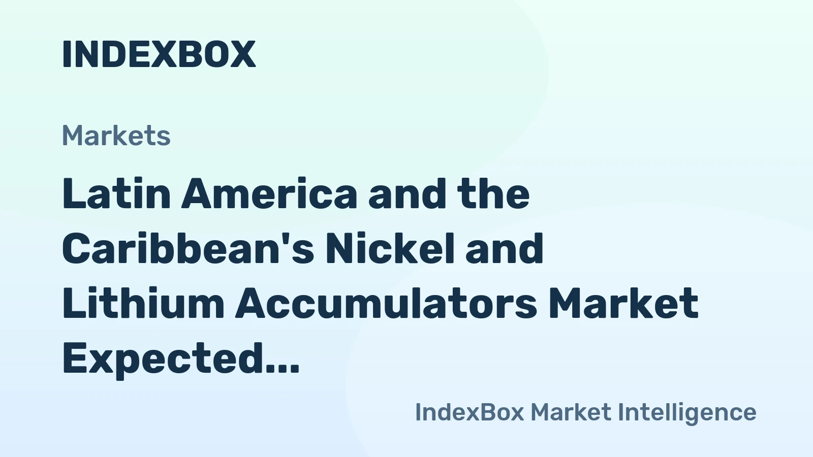 Latin America and the Caribbean's Nickel and Lithium Accumulators Market Expected to Grow at CAGR of +0.9% Over Next Decade