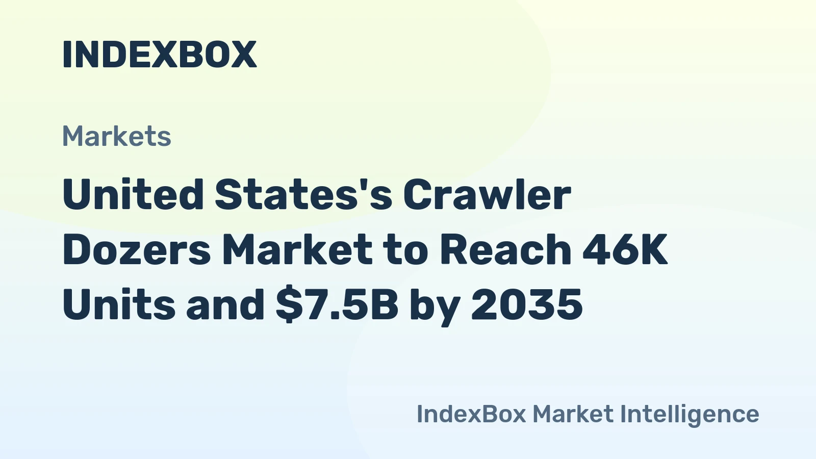United States's Crawler Dozers Market to Reach 46K Units and $7.5B by 2035