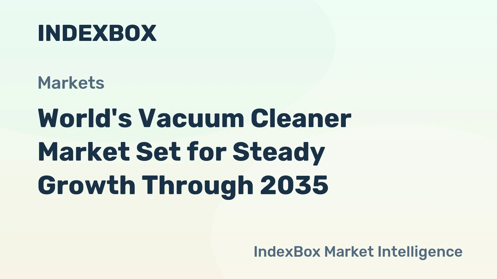 World's Vacuum Cleaner Market Set for Steady Growth Through 2035