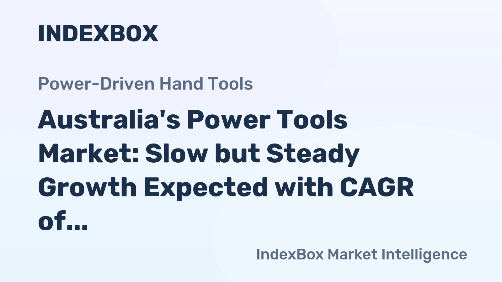 Australia's Power Tools Market: Slow but Steady Growth Expected with CAGR of +0.1%