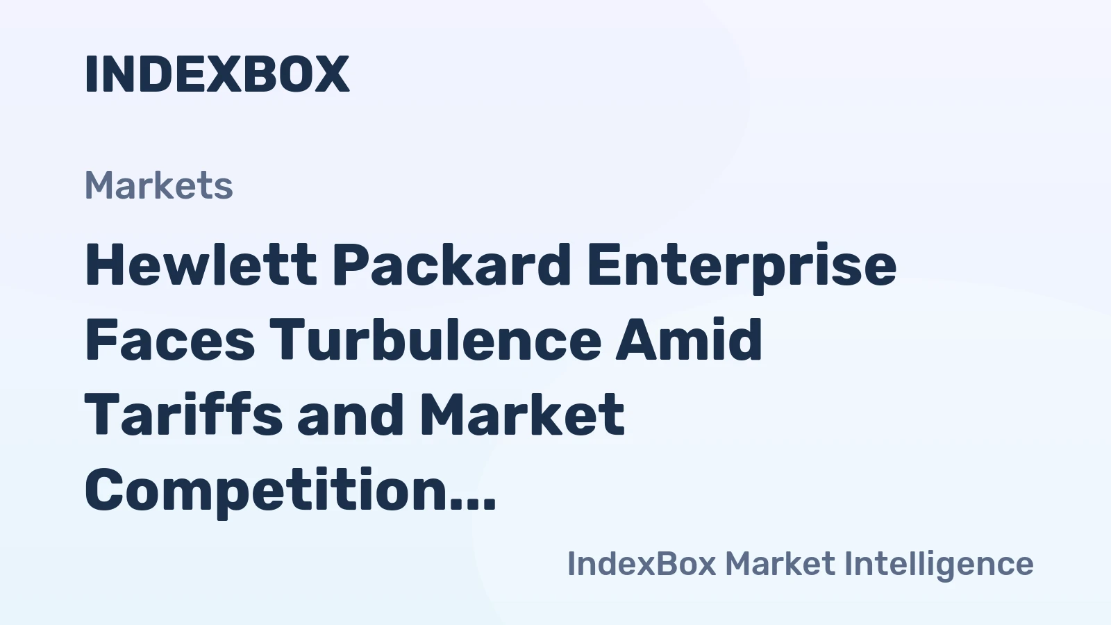Hewlett Packard Enterprise Faces Turbulence Amid Tariffs and Market Competition