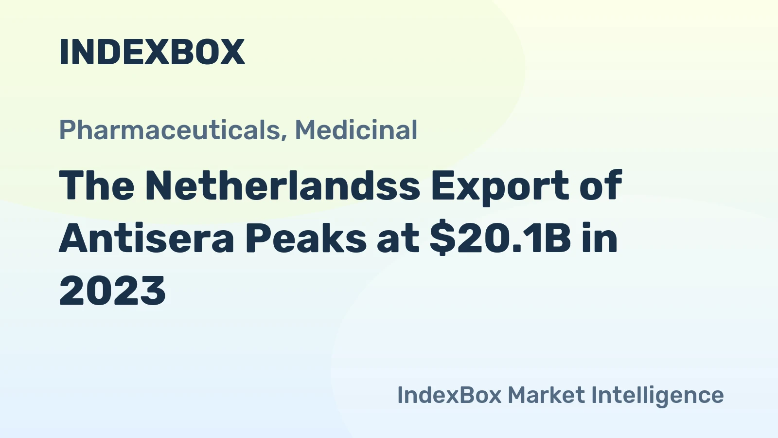 The Netherlandss Export of Antisera Peaks at $20.1B in 2023