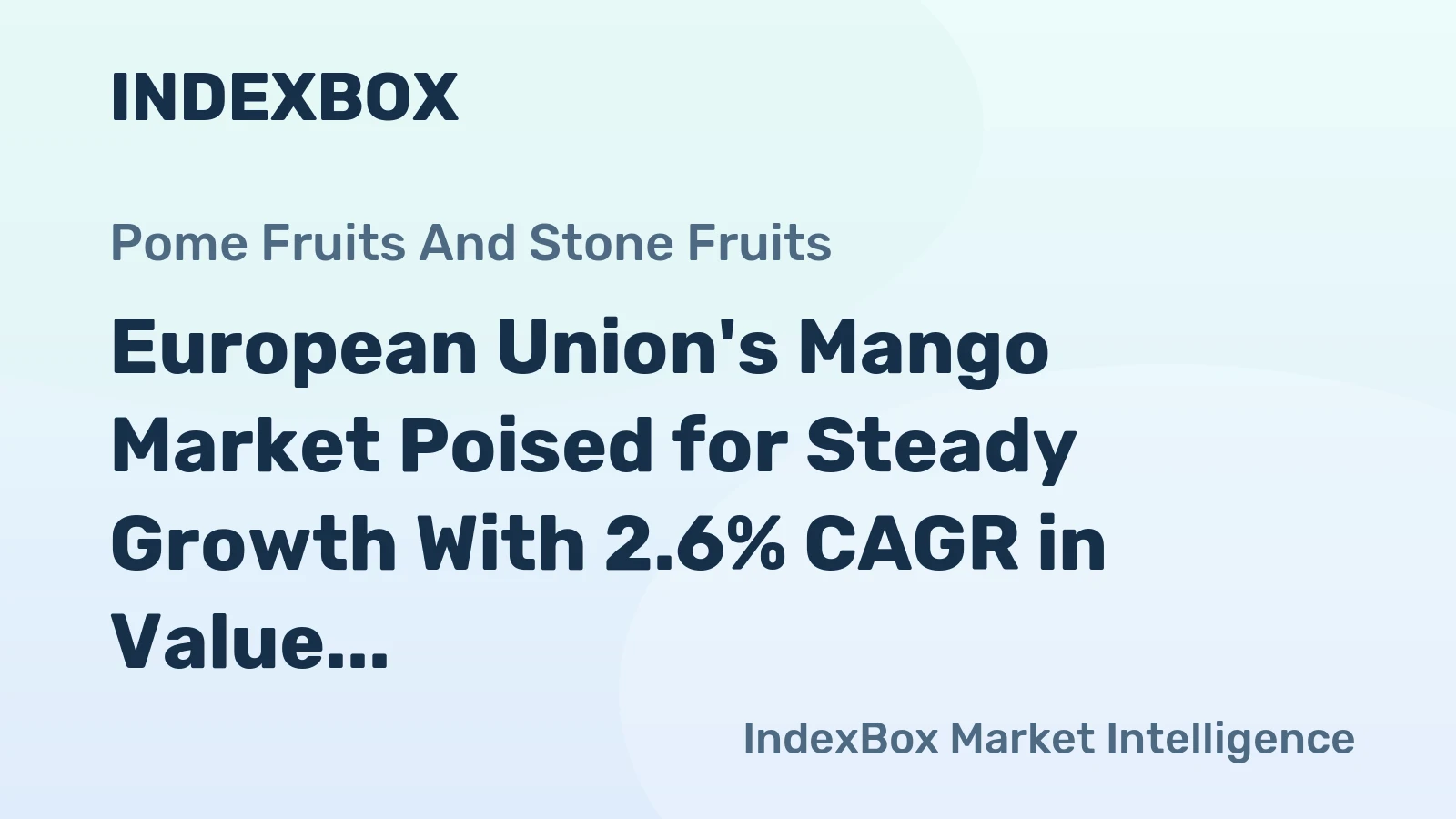 European Union's Mango Market Poised for Steady Growth With 2.6% CAGR in Value Through 2035