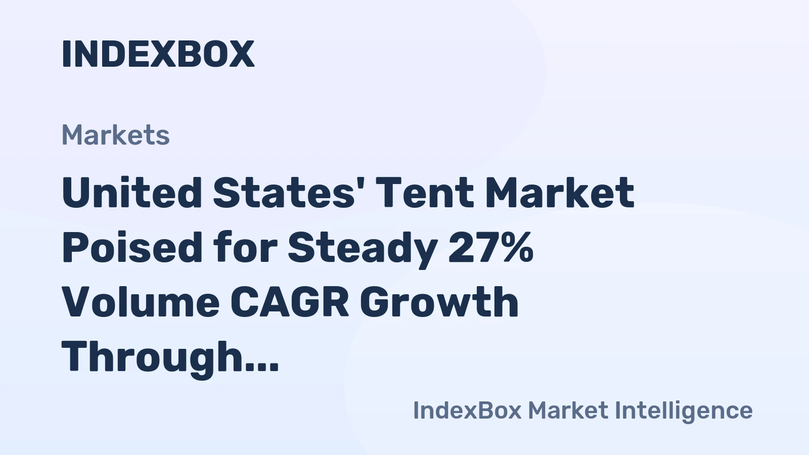 United States' Tent Market Poised for Steady 27% Volume CAGR Growth Through 2035