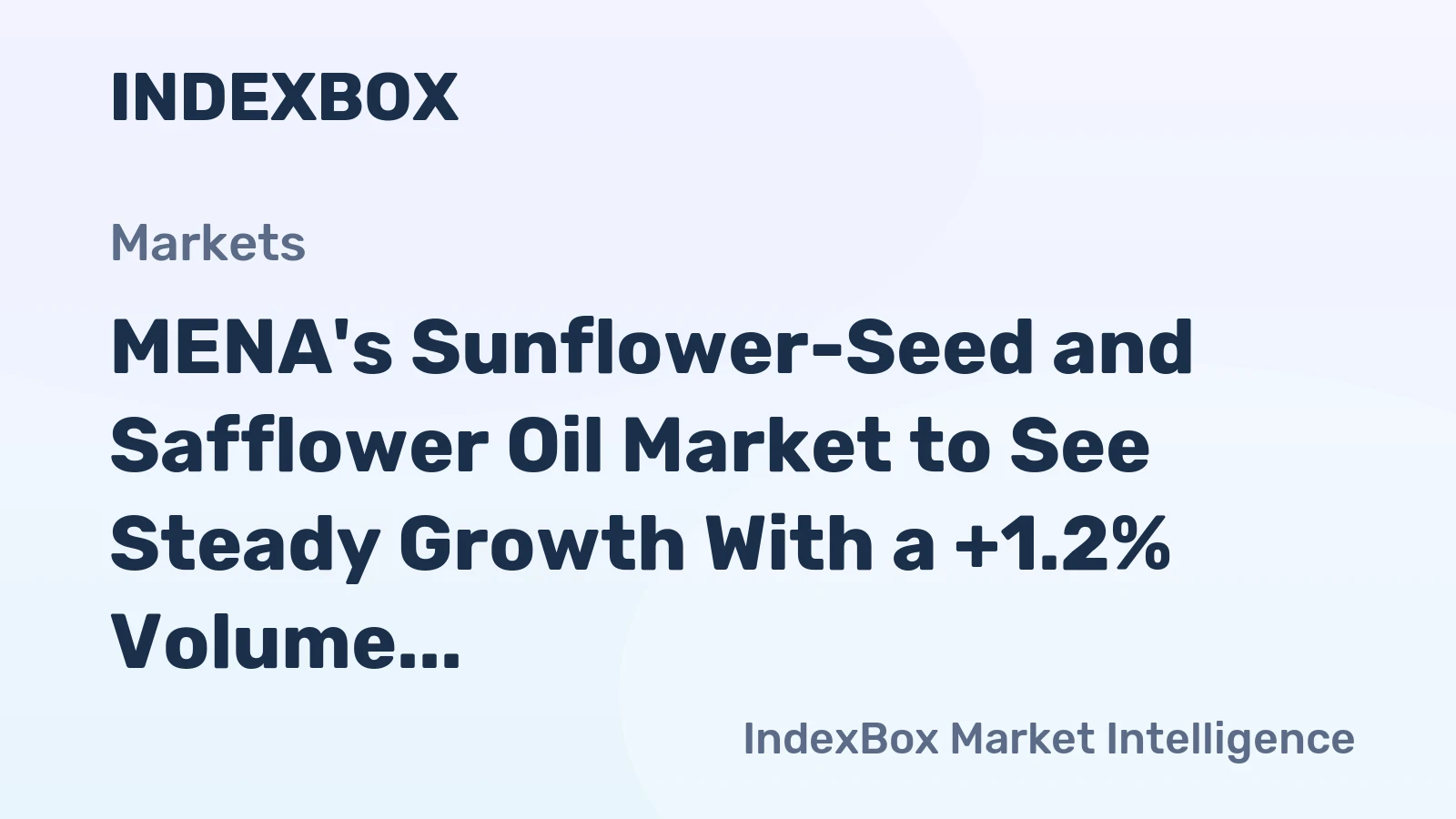 MENA's Sunflower-Seed and Safflower Oil Market to See Steady Growth With a +1.2% Volume CAGR