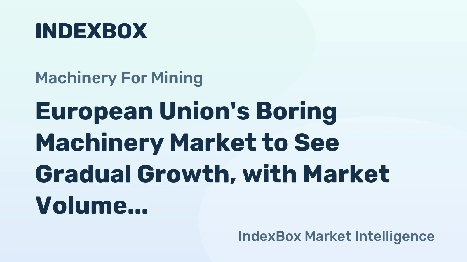European Union's Boring Machinery Market to See Gradual Growth, with Market Volume Reaching 56K units and Market Value Hitting $2.2B by 2035