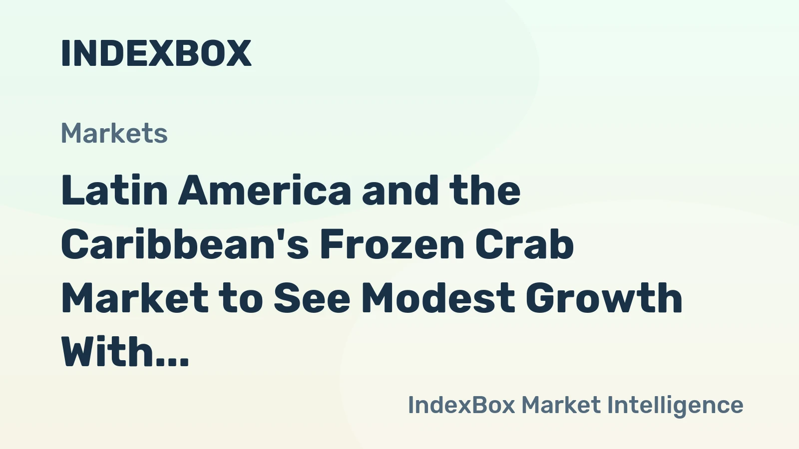 Latin America and the Caribbean's Frozen Crab Market to See Modest Growth With a +0.8% Volume CAGR Through 2035