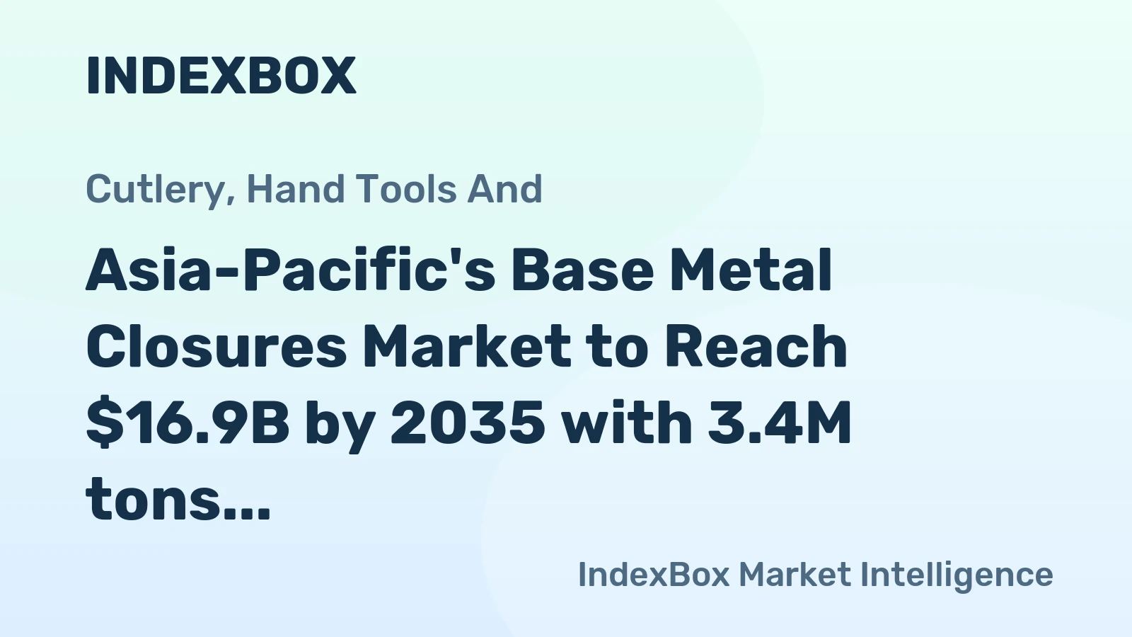 Asia-Pacific's Base Metal Closures Market to Reach $16.9B by 2035 with 3.4M tons Volume