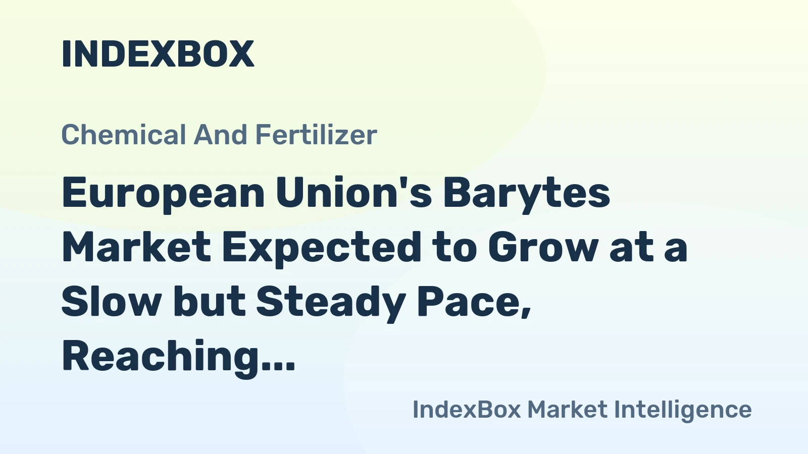 European Union's Barytes Market Expected to Grow at a Slow but Steady Pace, Reaching 3.3M Tons by 2035
