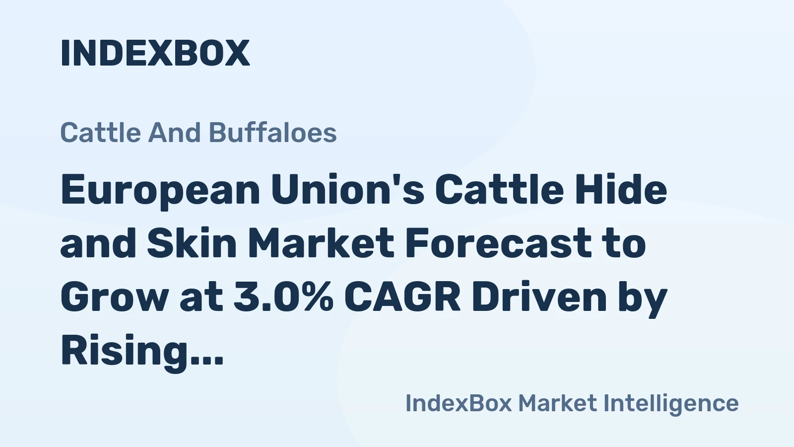 European Union's Cattle Hide and Skin Market Forecast to Grow at 3.0% CAGR Driven by Rising Demand