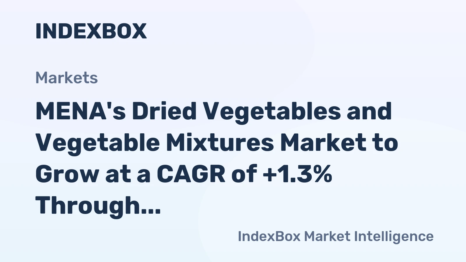 MENA's Dried Vegetables and Vegetable Mixtures Market to Grow at a CAGR of +1.3% Through 2035
