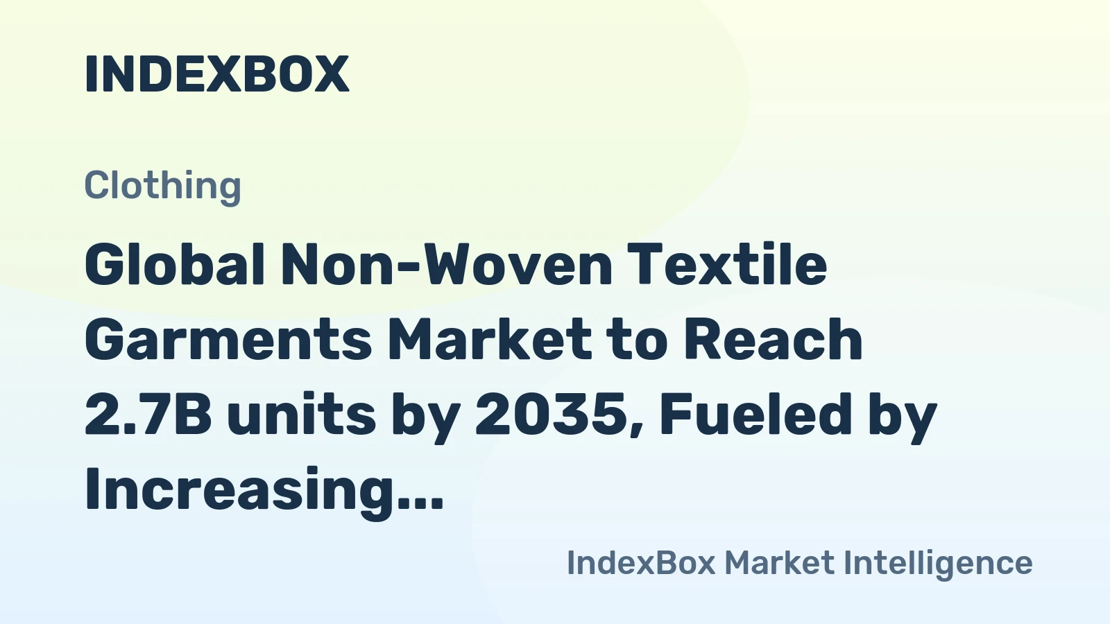 Global Non-Woven Textile Garments Market to Reach 2.7B units by 2035, Fueled by Increasing Demand Worldwide