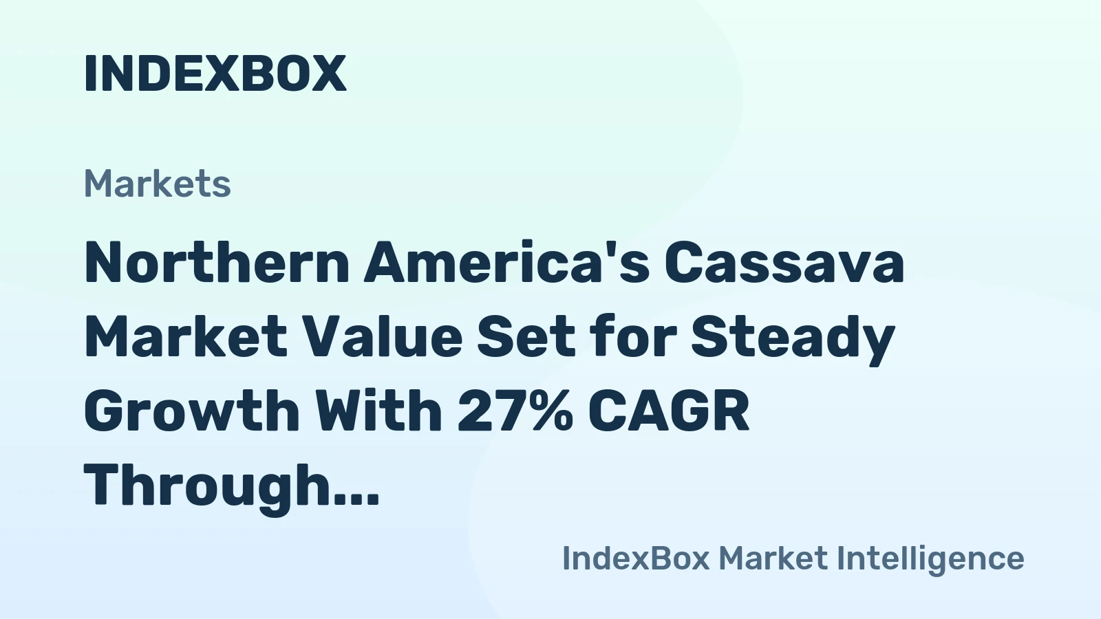 Northern America's Cassava Market Value Set for Steady Growth With 27% CAGR Through 2035