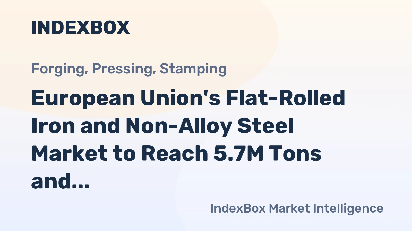 European Union's Flat-Rolled Iron and Non-Alloy Steel Market to Reach 5.7M Tons and $9.3B by 2035