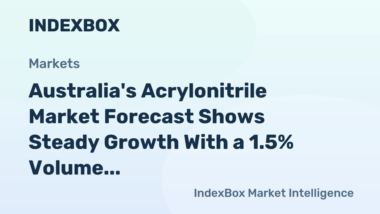 Australia's Acrylonitrile Market Forecast Shows Steady Growth With a 1.5% Volume CAGR