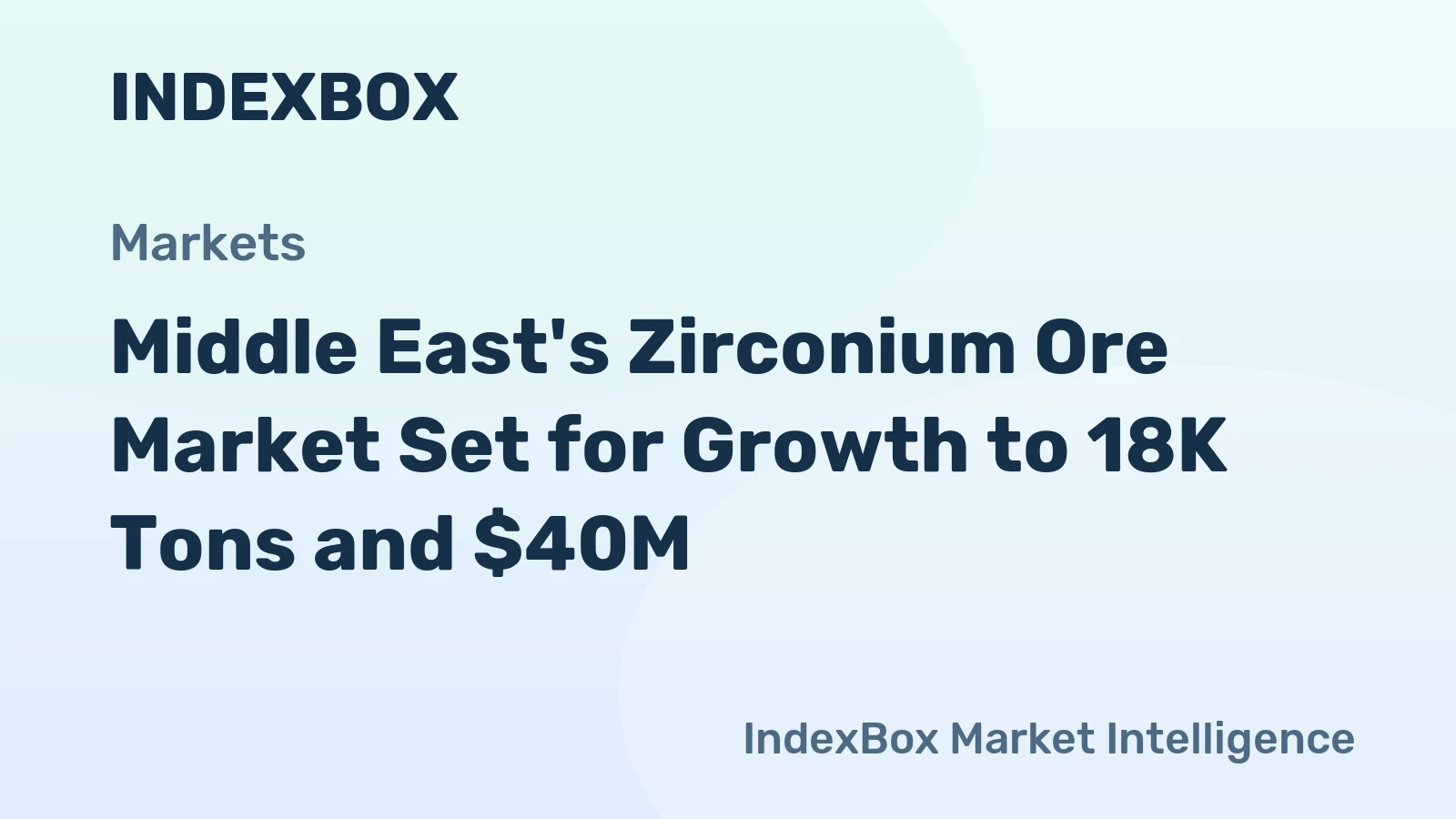 Middle East's Zirconium Ore Market Set for Growth to 18K Tons and $40M