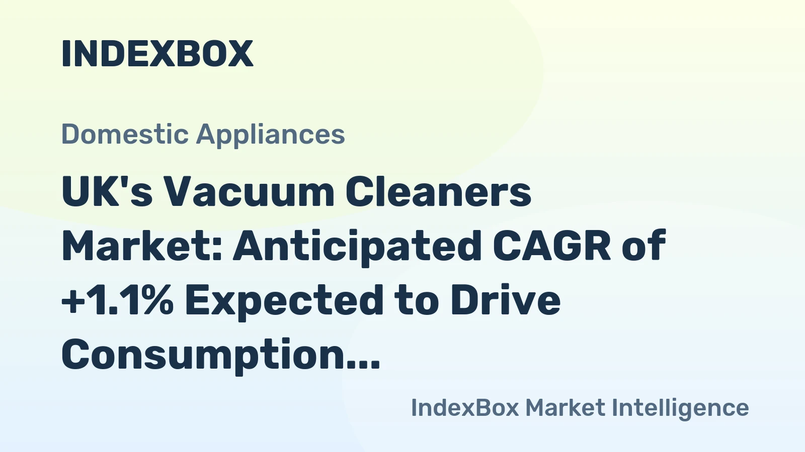 UK's Vacuum Cleaners Market: Anticipated CAGR of +1.1% Expected to Drive Consumption Trends Over the Next Decade