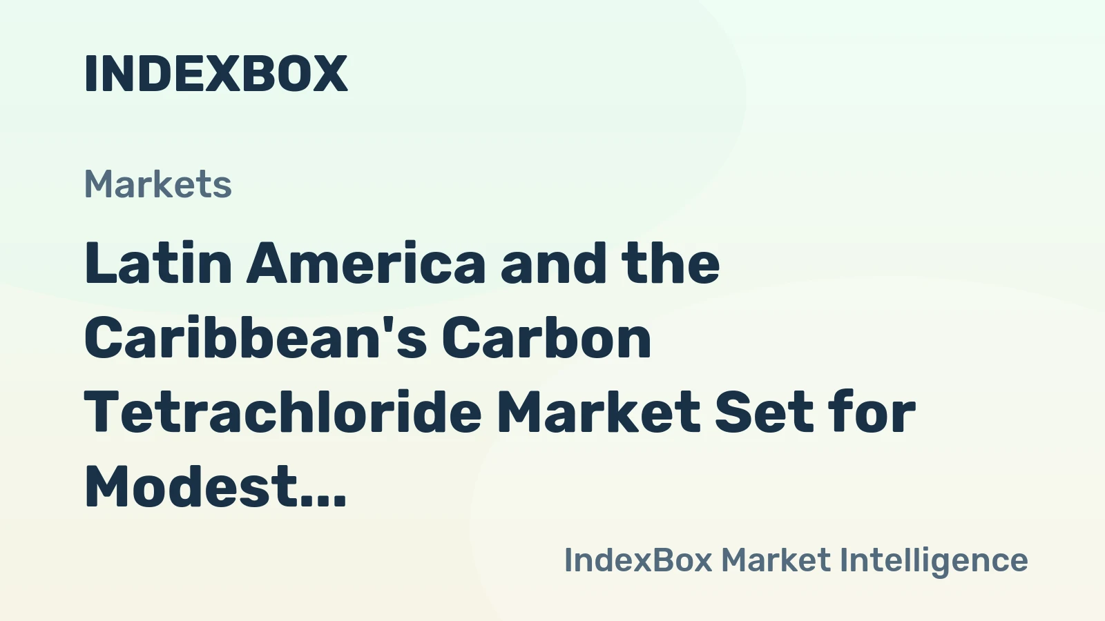 Latin America and the Caribbean's Carbon Tetrachloride Market Set for Modest Volume Growth to 87 Tons and Value Increase to $110K by 2035