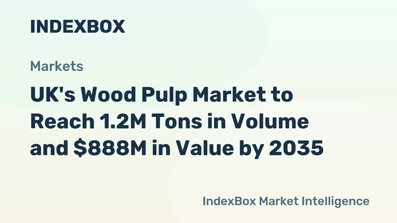 UK's Wood Pulp Market to Reach 1.2M Tons in Volume and $888M in Value by 2035