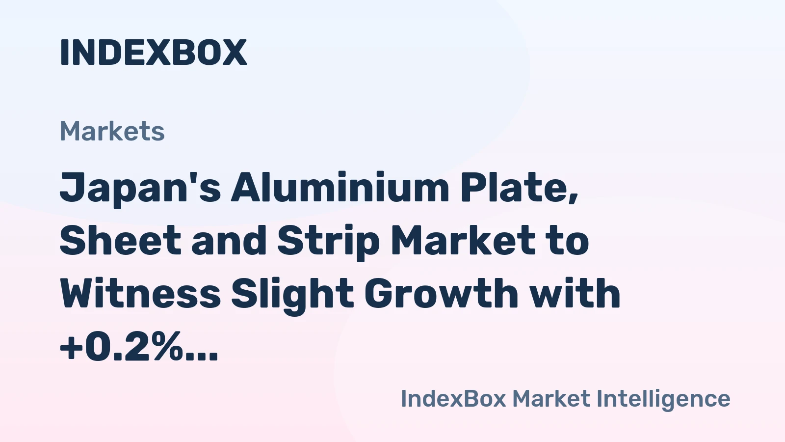 Japan's Aluminium Plate, Sheet and Strip Market to Witness Slight Growth with +0.2% CAGR Through 2035