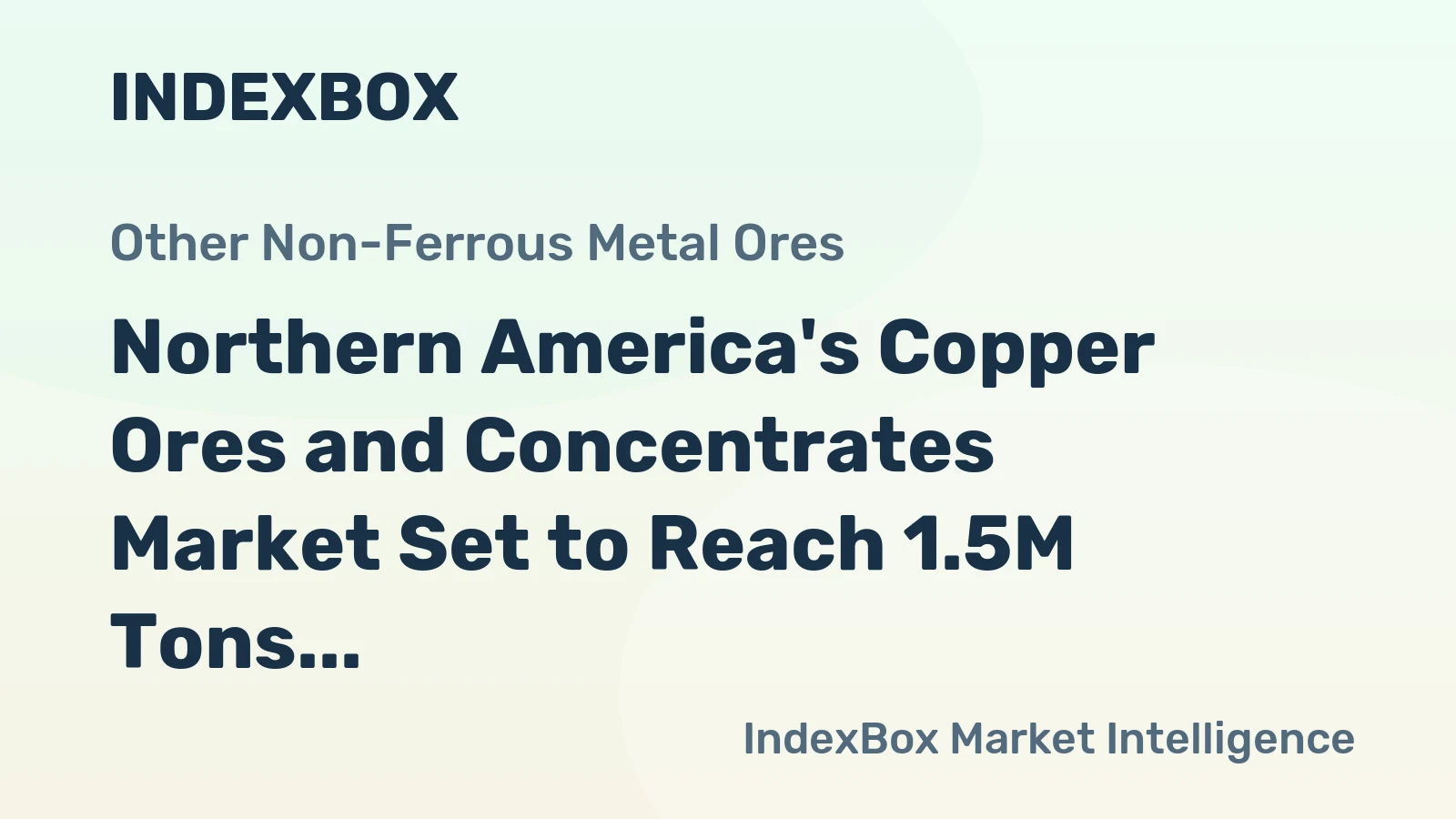 Northern America's Copper Ores and Concentrates Market Set to Reach 1.5M Tons and $12.8B by 2035