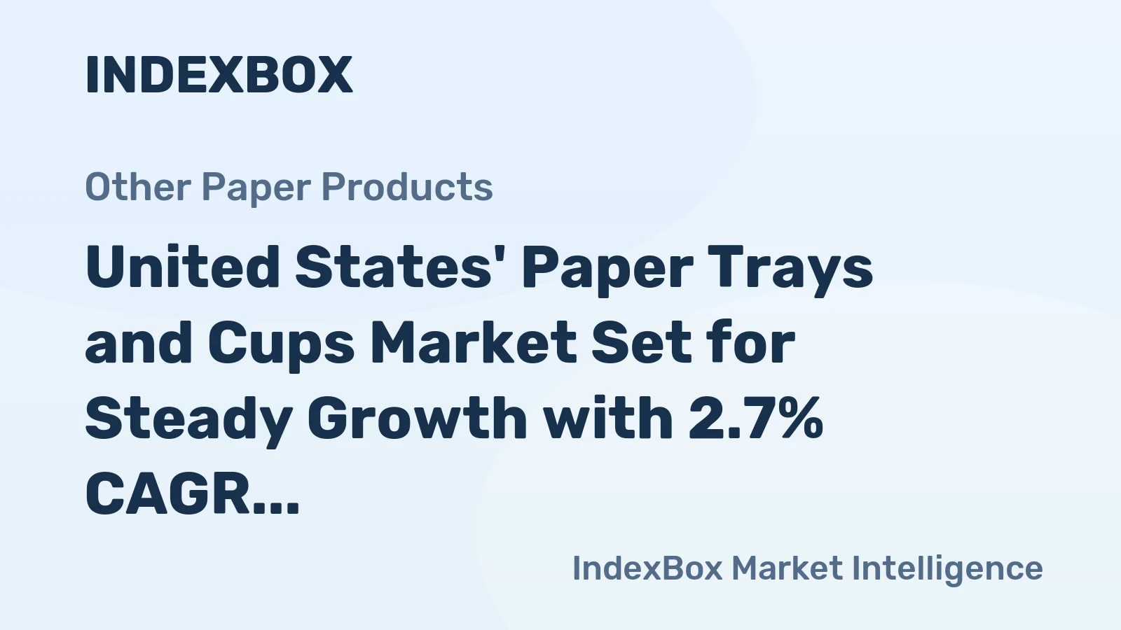 United States' Paper Trays and Cups Market Set for Steady Growth with 2.7% CAGR Through 2035