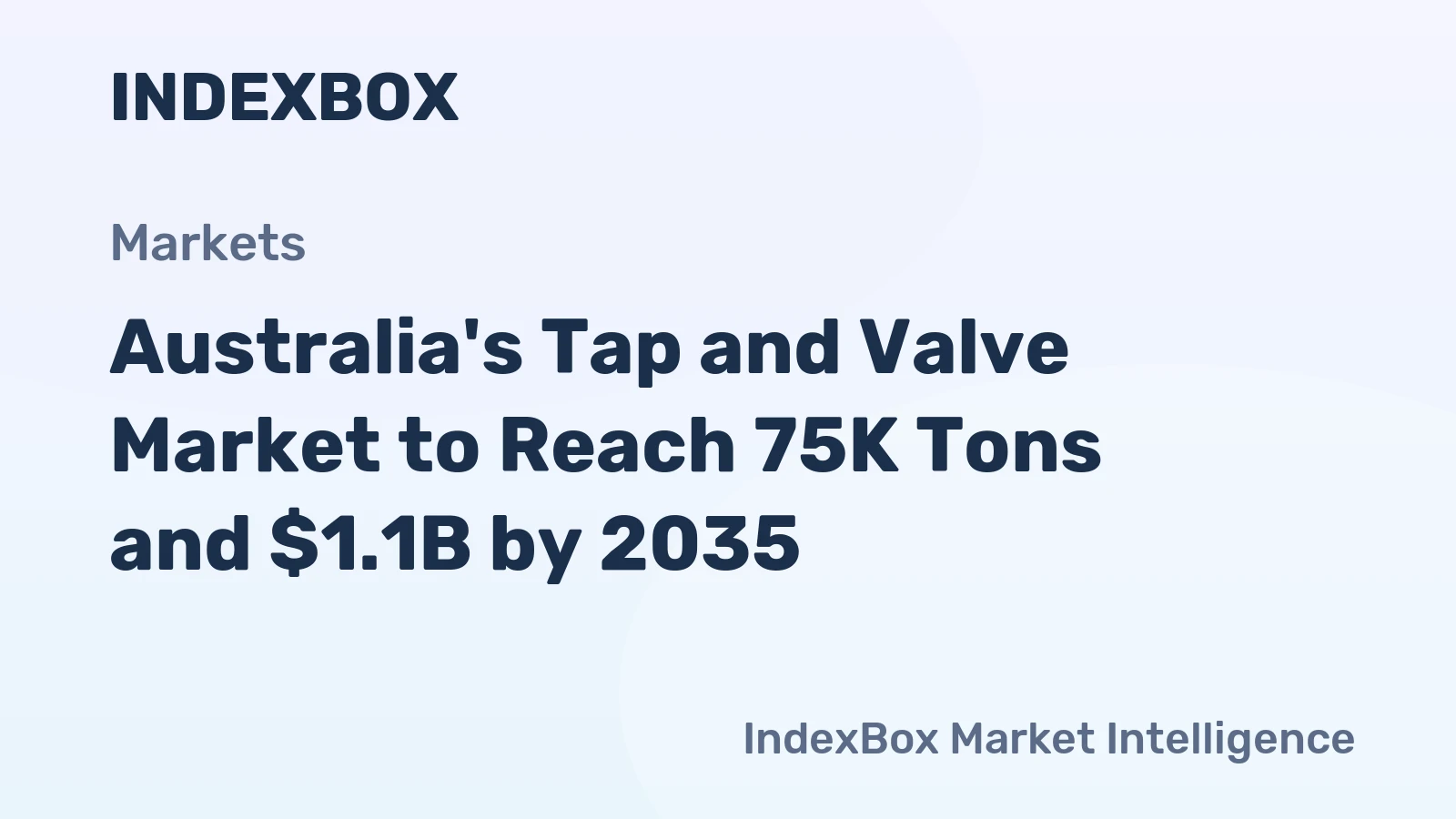 Australia's Tap and Valve Market to Reach 75K Tons and $1.1B by 2035