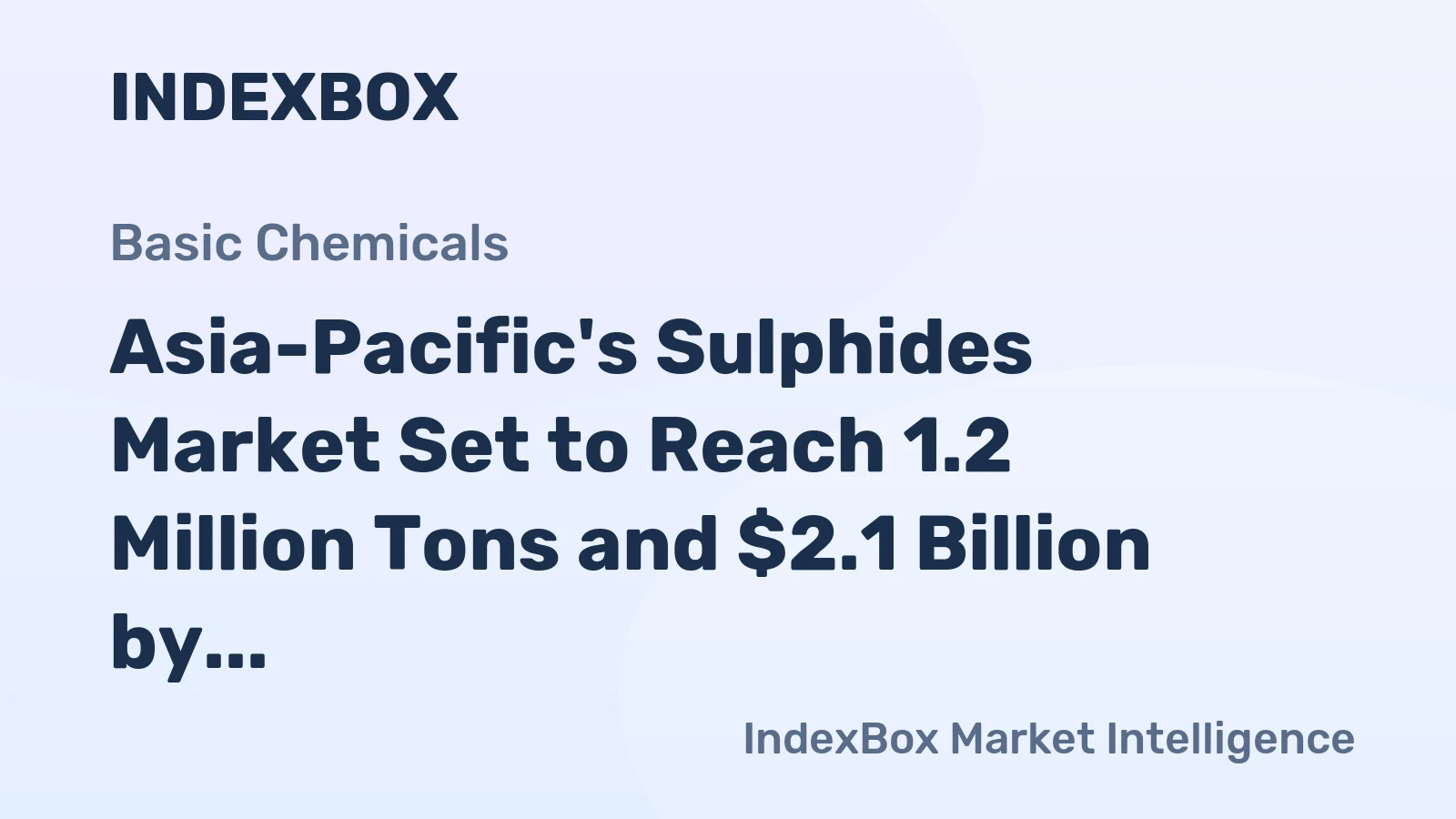 Asia-Pacific's Sulphides Market Set to Reach 1.2 Million Tons and $2.1 Billion by 2035
