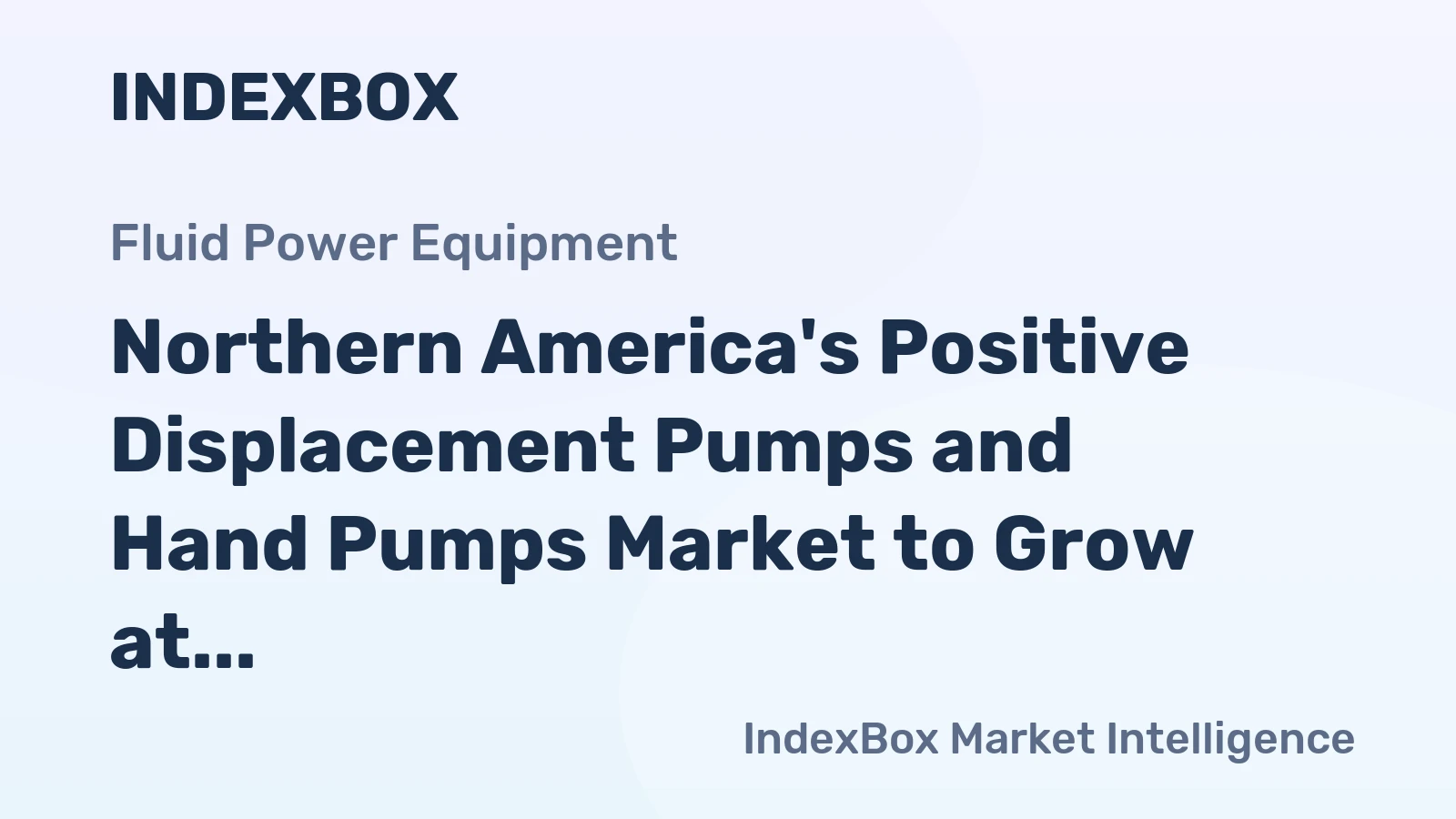 Northern America's Positive Displacement Pumps and Hand Pumps Market to Grow at CAGR of +1.8% from 2024 to 2035