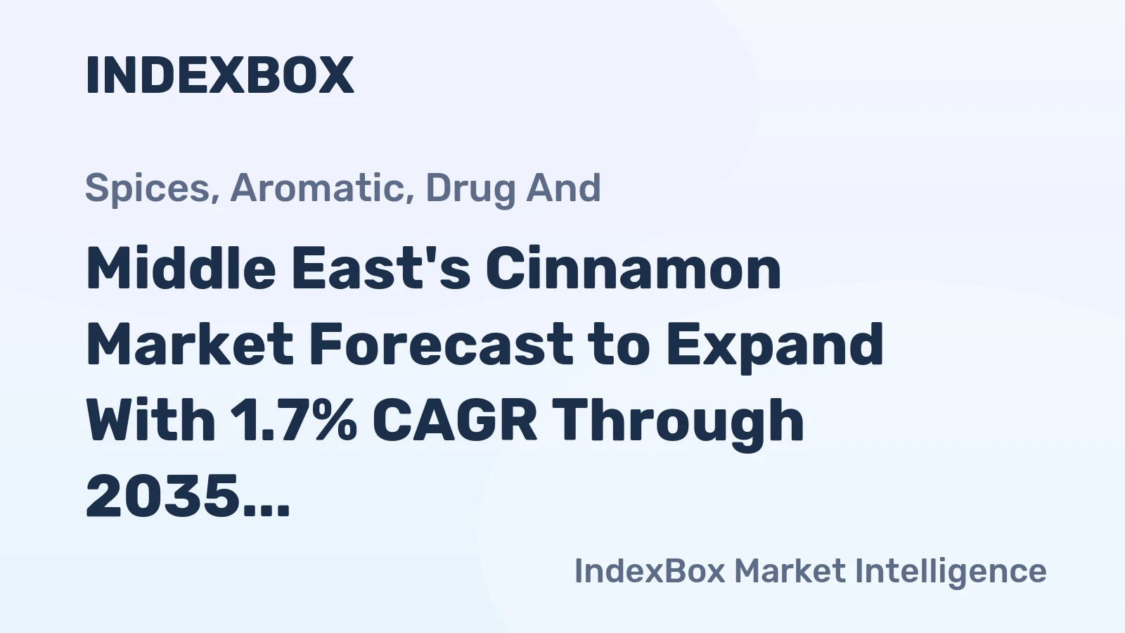 Middle East's Cinnamon Market Forecast to Expand With 1.7% CAGR Through 2035