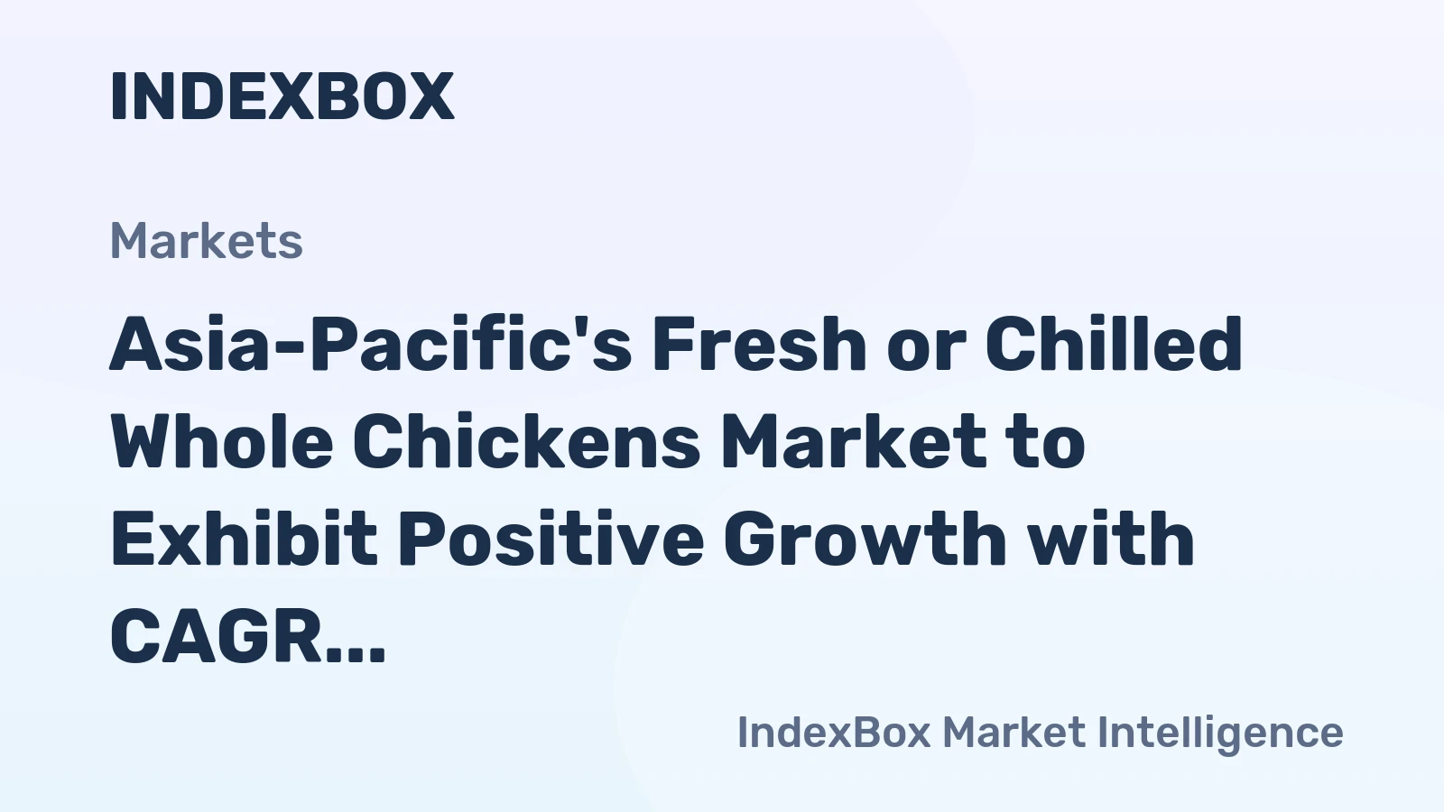 Asia-Pacific's Fresh or Chilled Whole Chickens Market to Exhibit Positive Growth with CAGR of +0.9% from 2024-2035