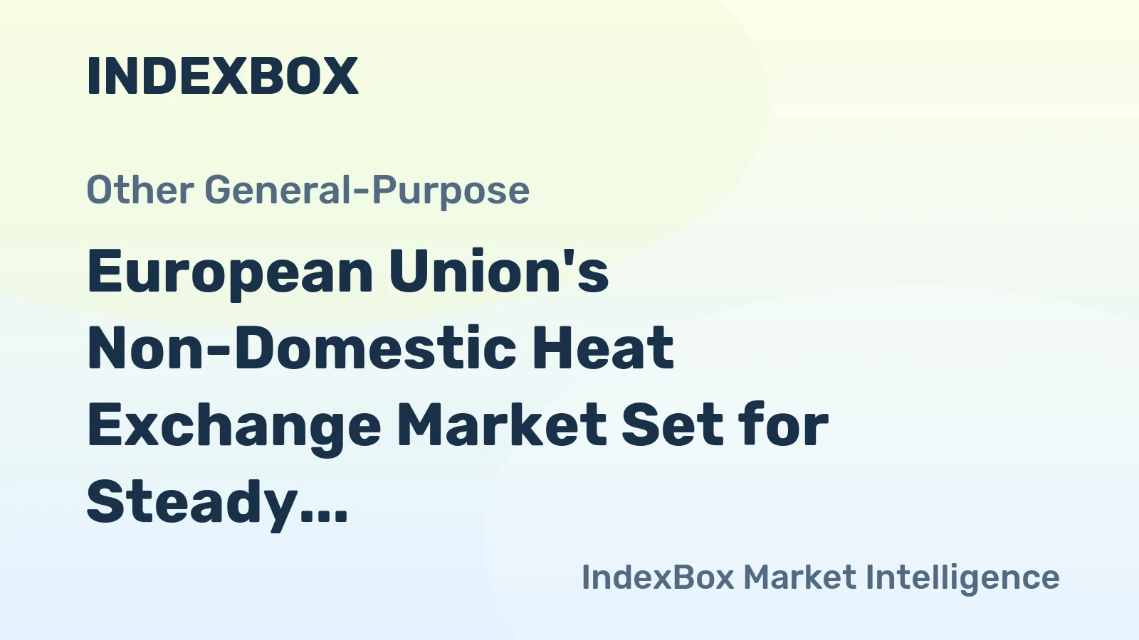 European Union's Non-Domestic Heat Exchange Market Set for Steady Value Growth With 1.4% CAGR Through 2035